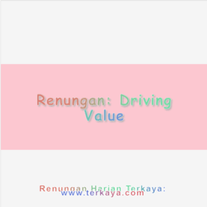 Renungan: Driving Value – Terkaya